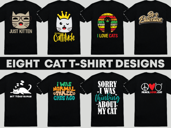 Cat funny T-Shirt Design Bundles | eight tshirt design cat lover |Ai ... Cat funny T-Shirt Design Bundles | eight tshirt design cat lover |Ai ...