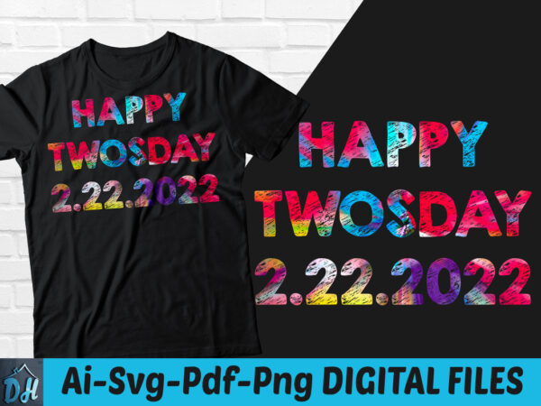 Happy twosday 2/22/22 t-shirt design, Happy twosday 2/22/22 SVG ...